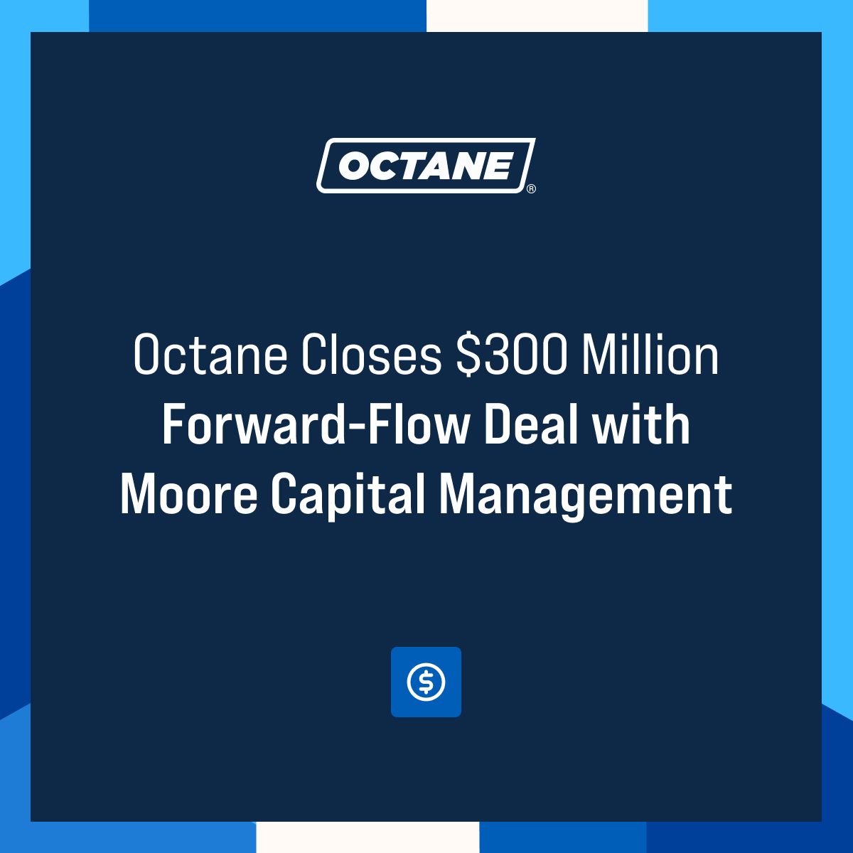 Octane Closes $300 Million Forward-Flow Deal with Moore Capital Management | Octane